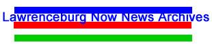LawrenceburgNow.com News Time, Any Time